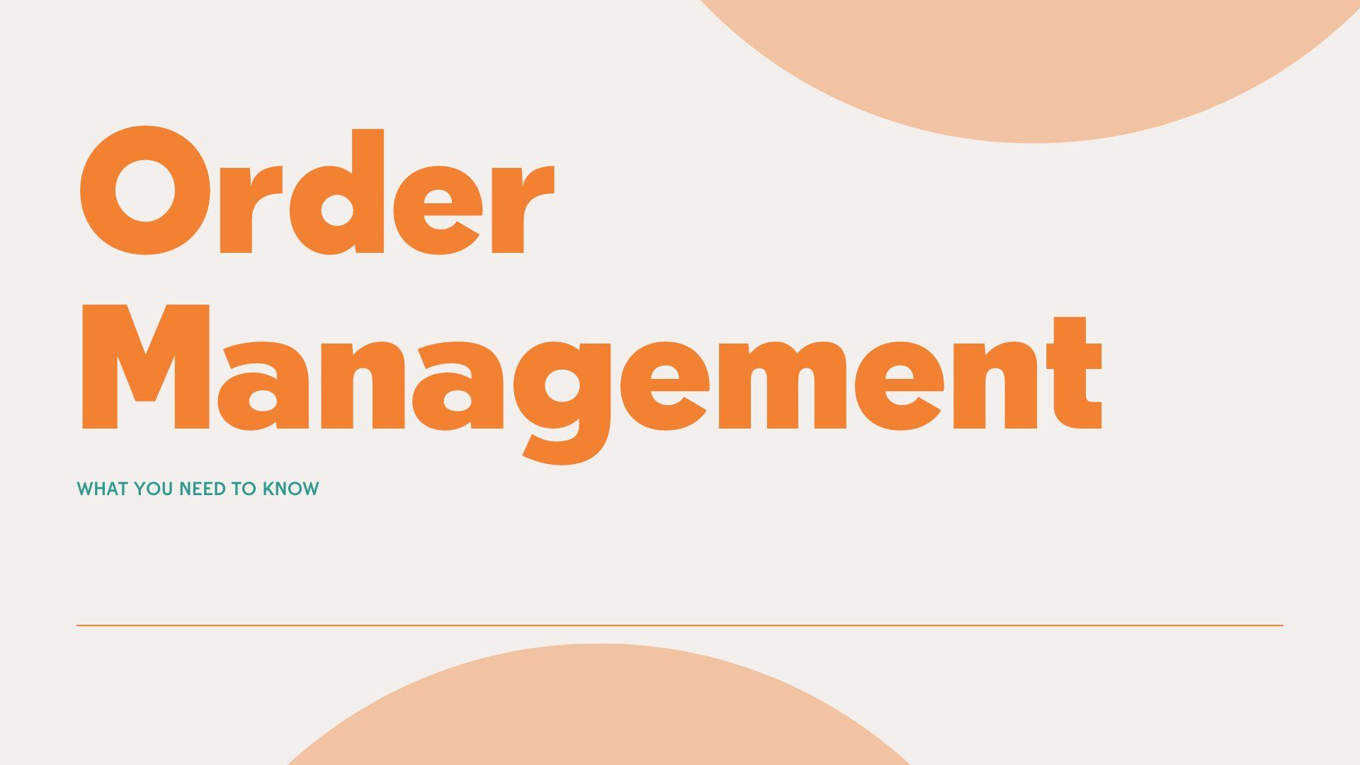 Your Guide to Understanding Order Management